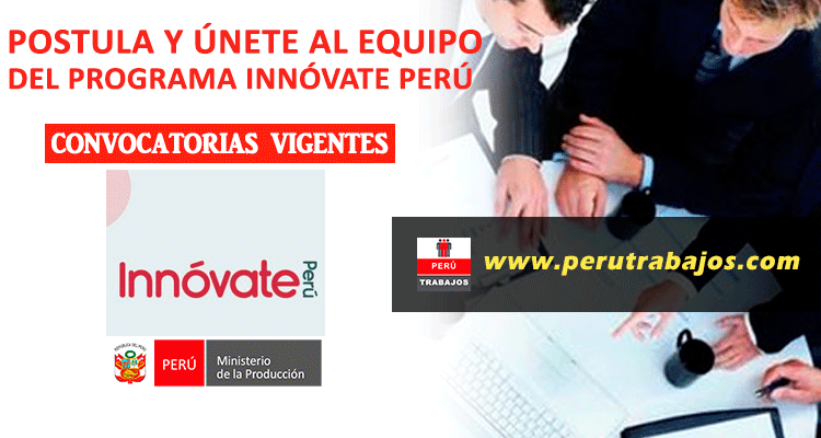 CONVOCATORIA PROGRAMA INNOVATE PERÚ: 3 PLAZAS - Empleos 2019